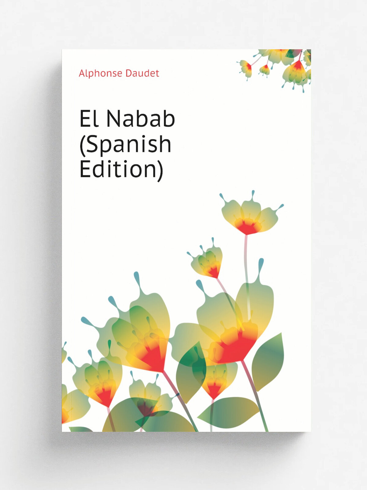 El Nabab (Spanish Edition) | Alphonse Daudet | Репринт