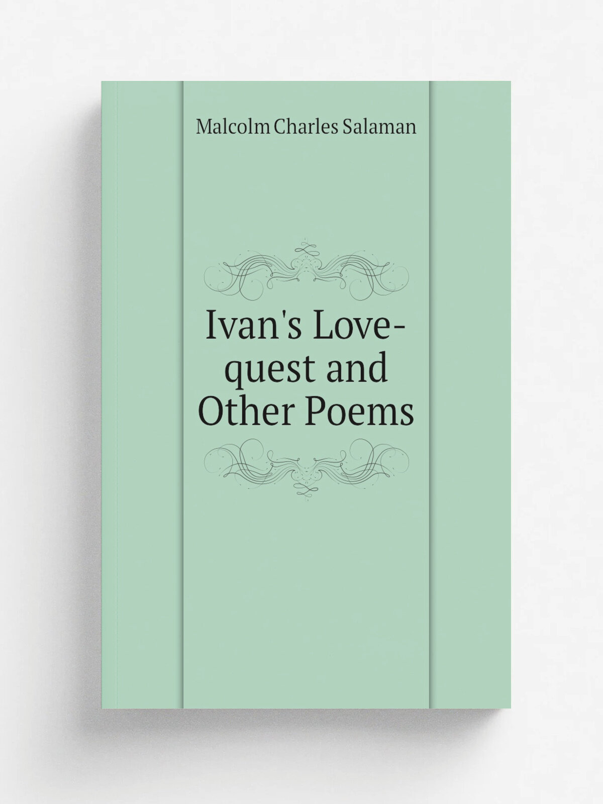 Ivan's Love-quest and Other Poems | Malcolm Charles Salaman | 1879 | Remington | Репринт