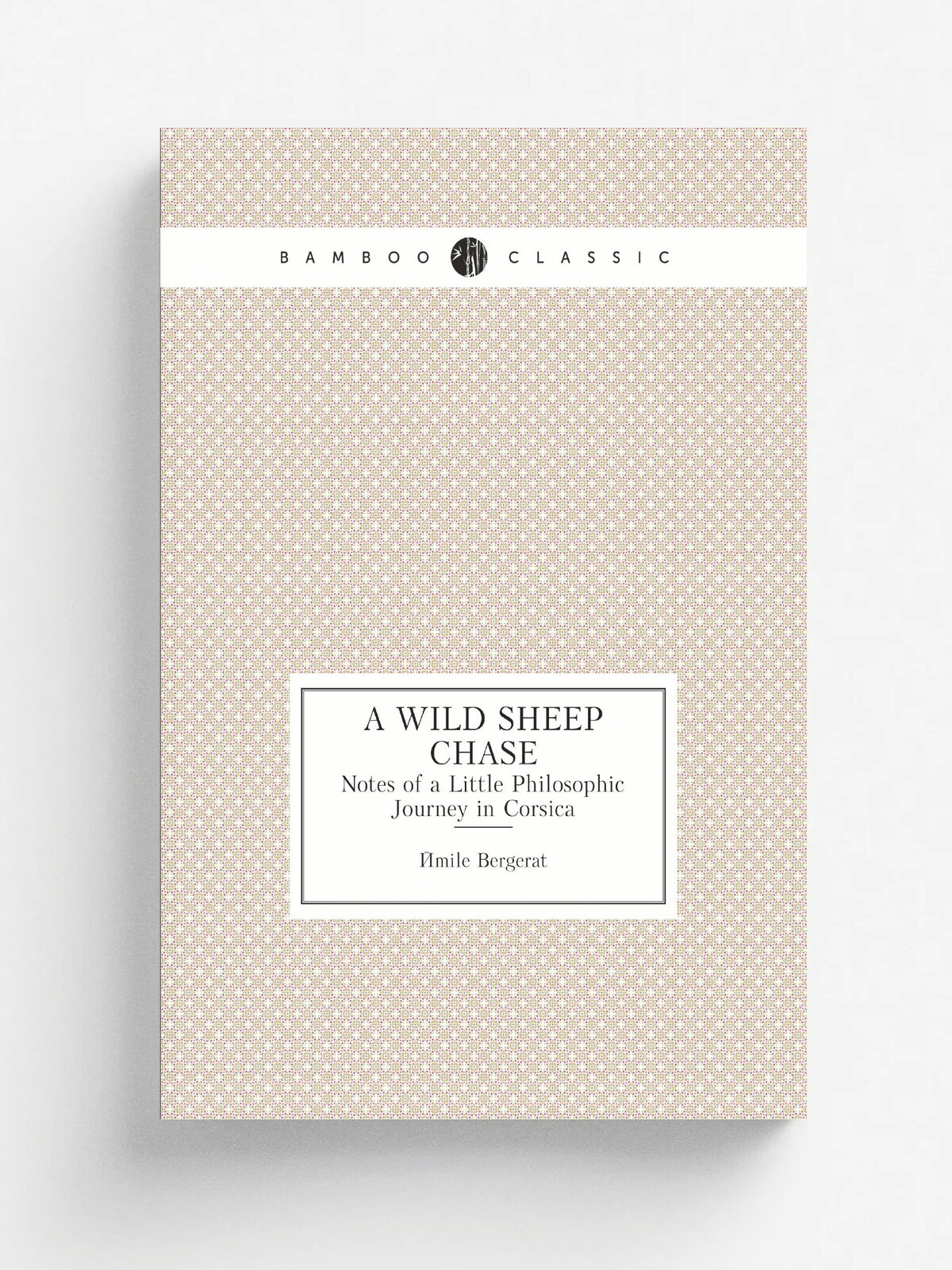 A Wild Sheep Chase. Notes of a Little Philosophic Journey in Corsica