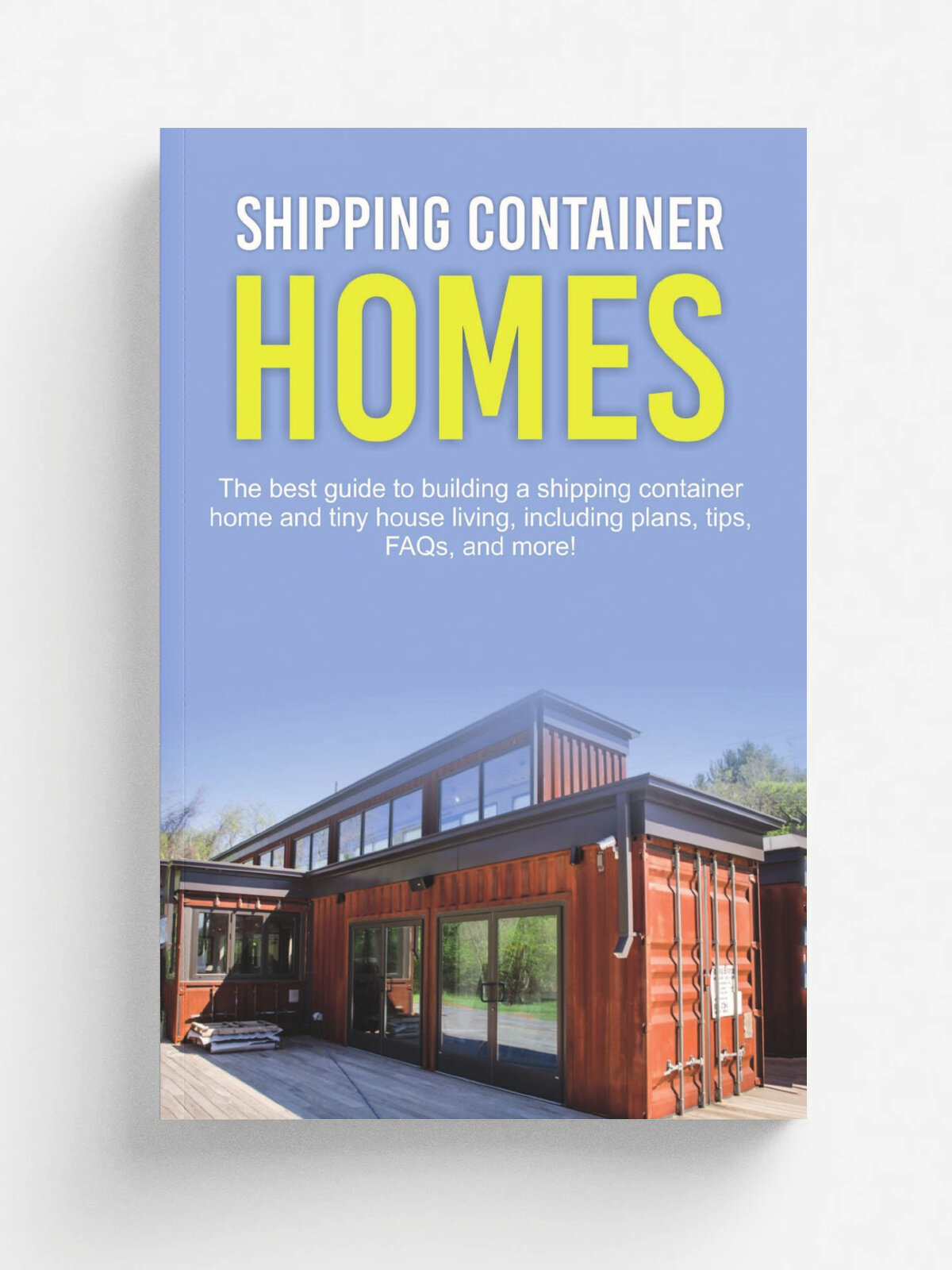 Shipping Container Homes. The best guide to building a shipping container home and tiny house living, including plans, tips, FAQs, and more!