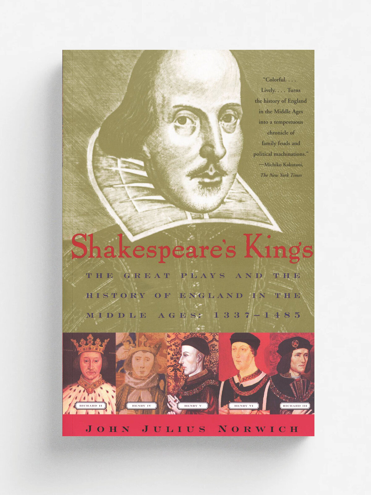 Shakespeare's Kings. The Great Plays and the History of England in the Middle Ages: 1337-1485
