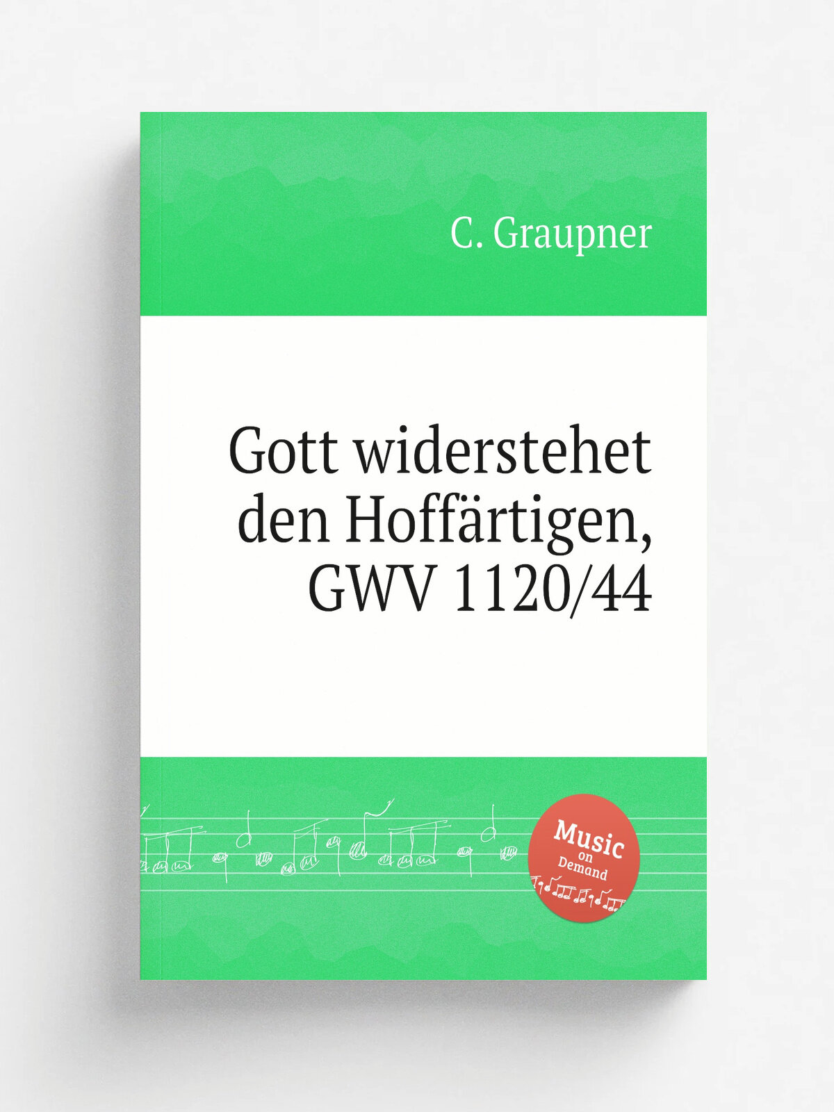Gott widerstehet den Hoff.rtigen, Gwv 1120/44 | C. Graupner | 1744 | Репринт
