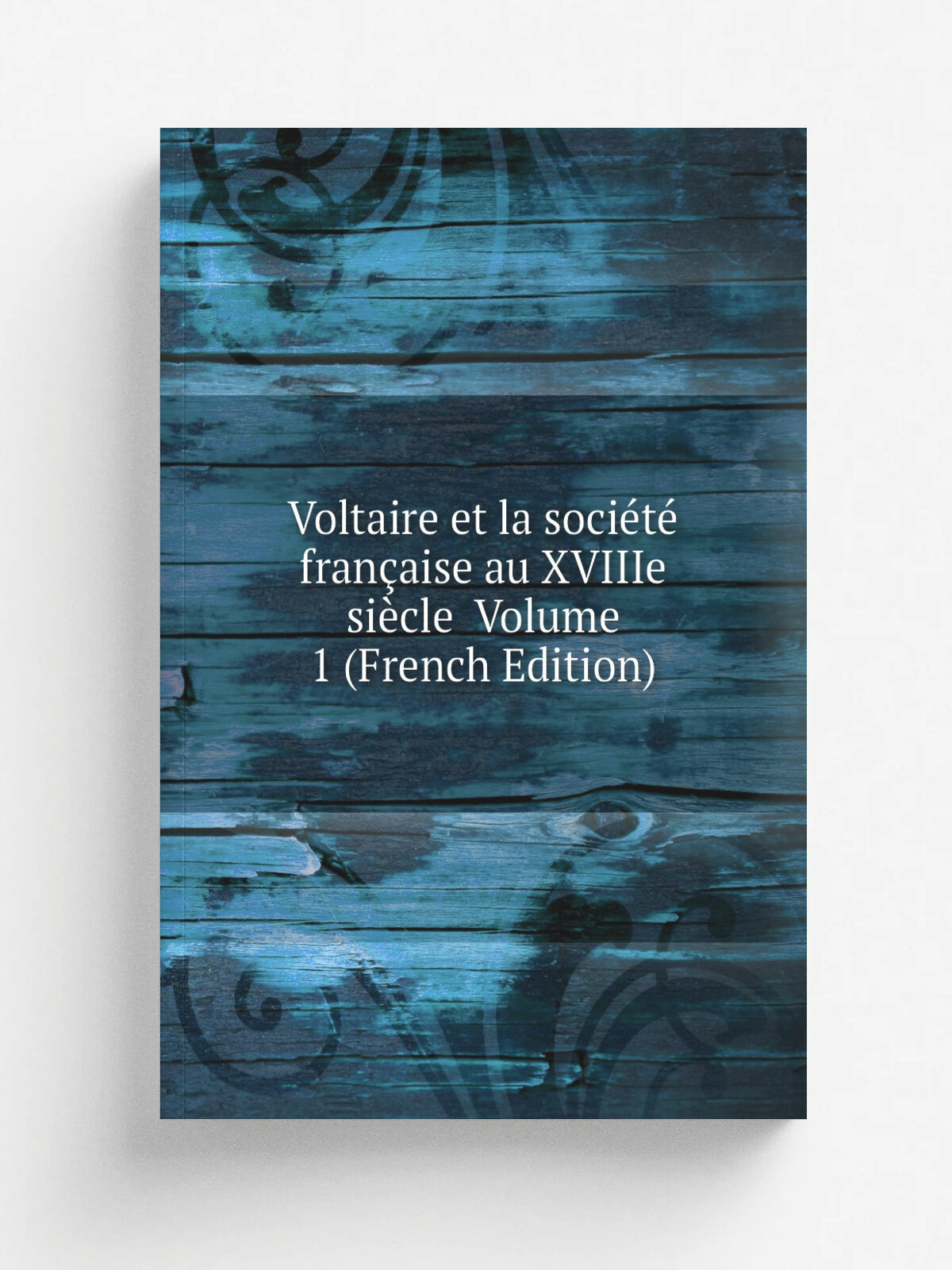 Voltaire et la soci.t. fran.aise au XVIIIe si.cle Volume 1 (French Edition) | Не указан | Репринт