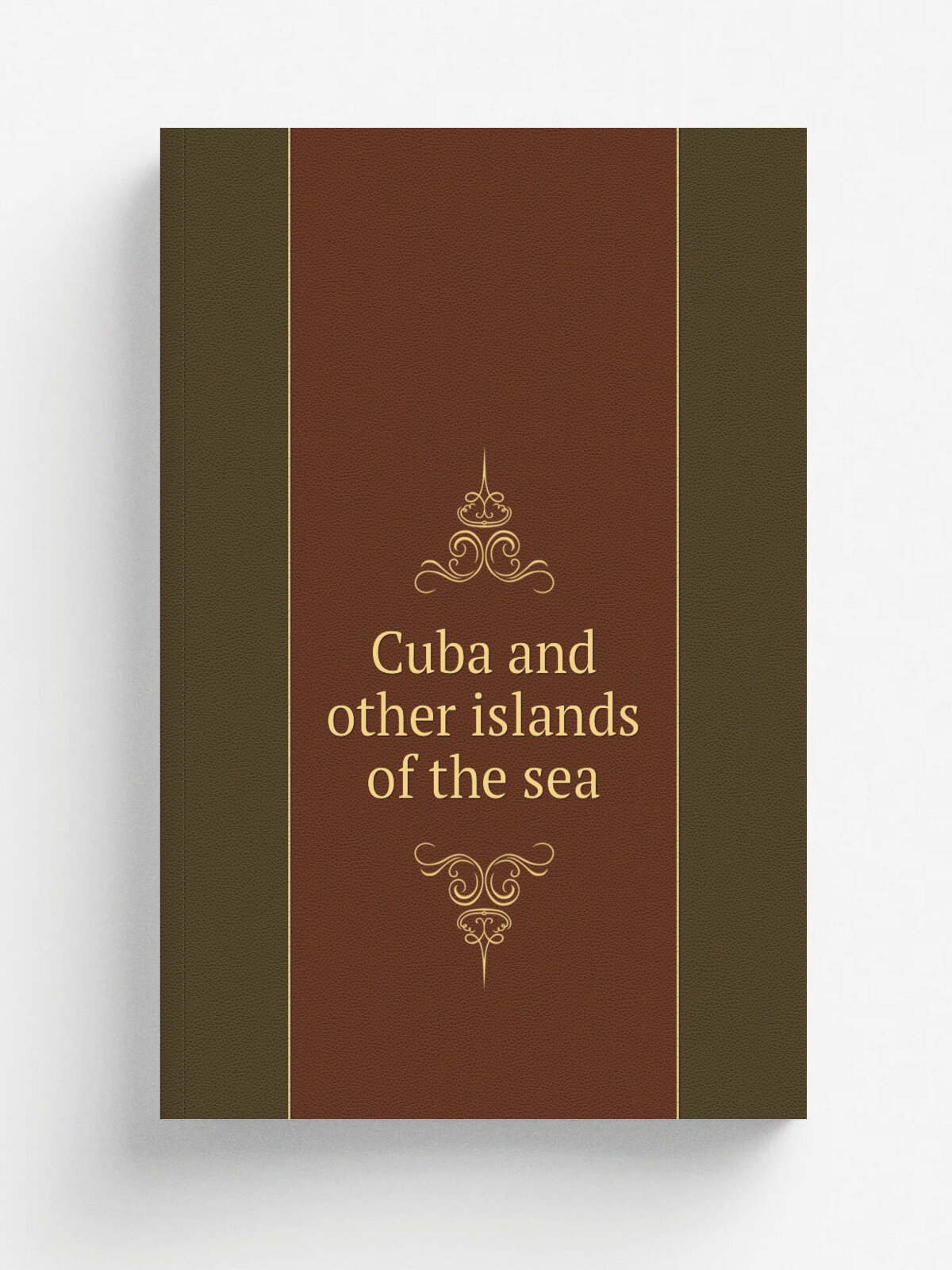 Cuba and other islands of the sea | Crosby Kellogg | 1898 | New York, Boston . etc. Silver, Burdett & company | Репринт