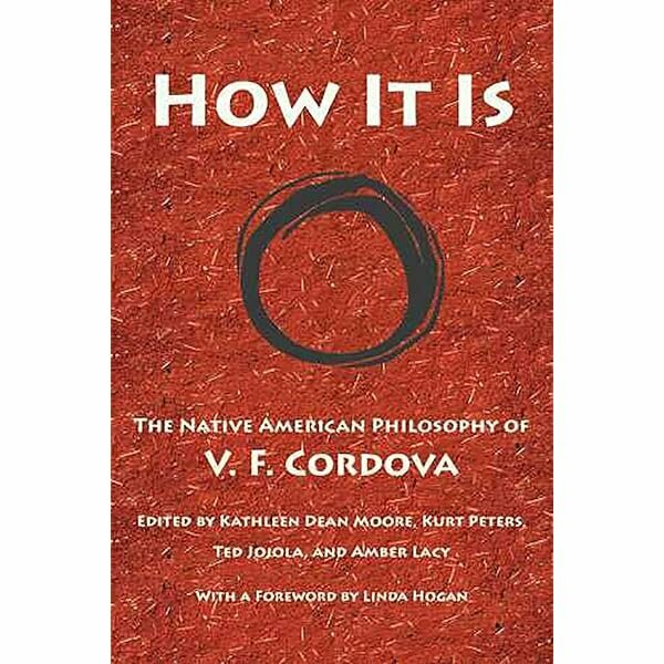 How It Is: The Native American Philosophy of V. F. Cordova，Reprinted paperback book