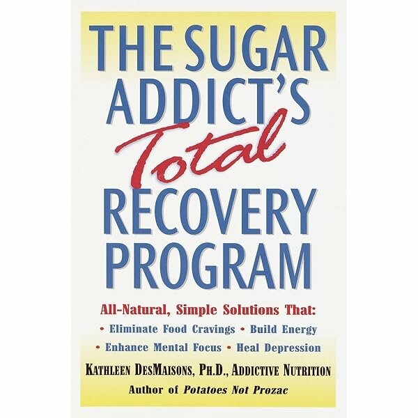 The Sugar Addict's Total Recovery Program: All-Natural, Simple Solutions That Eliminate Food Cravings, Build Energy, Enhance Mental Focus, Heal Depression，Reprinted paperback book