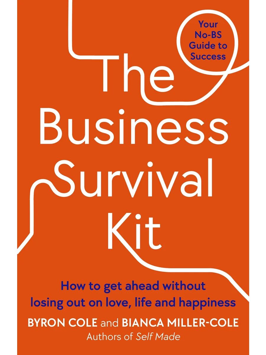 The Business Survival Kit. How to get ahead without losing o