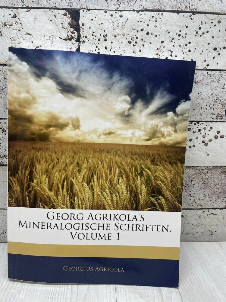 Georgius Agricola. Mineralogische Schriften. Volume 1. Nabu Press 2010