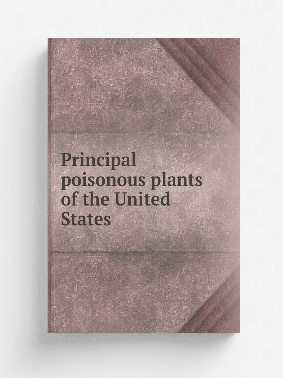 Principal poisonous plants of the United States | Репринт