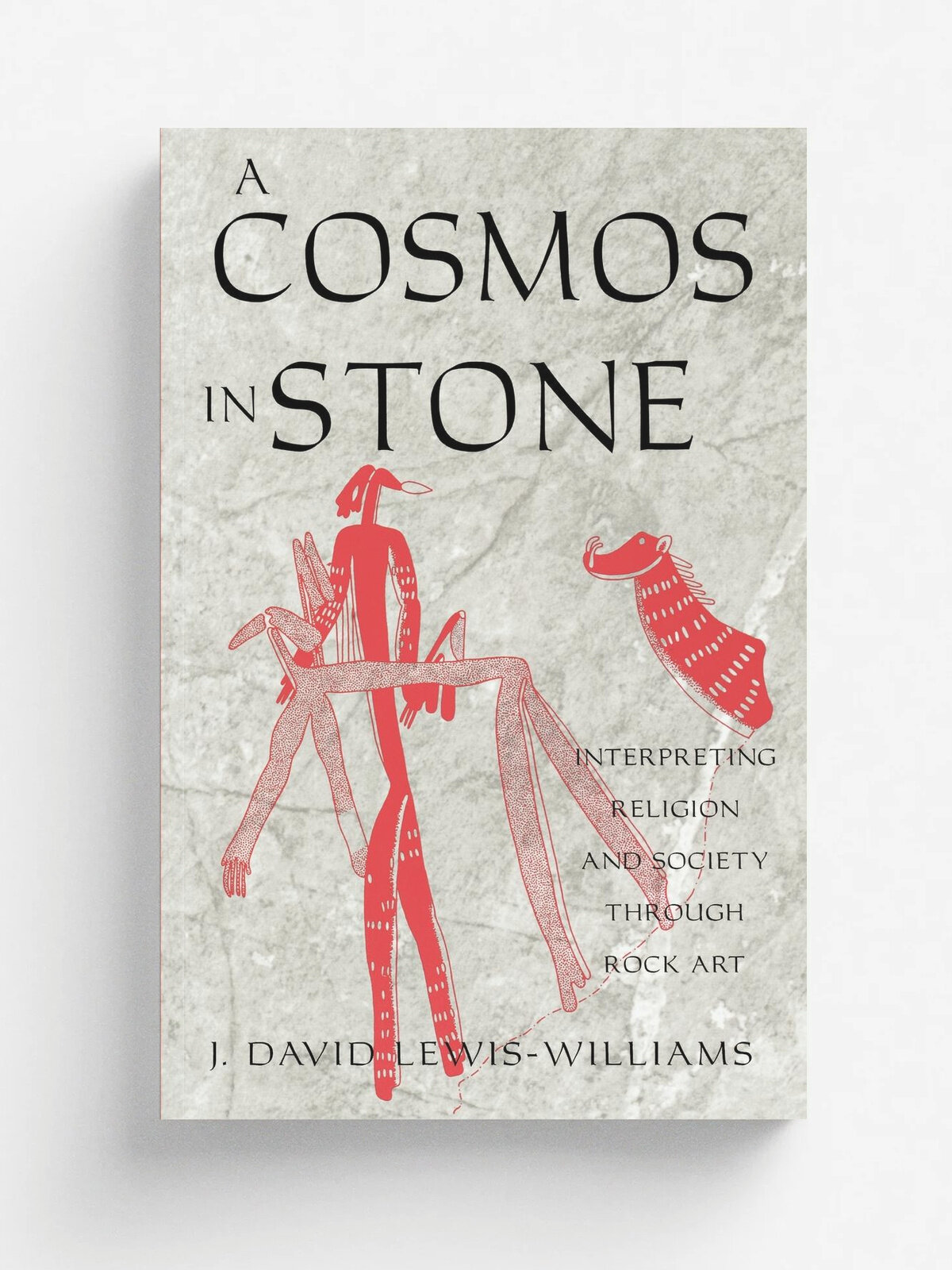 A Cosmos in Stone. Interpreting Religion and Society Through Rock Art