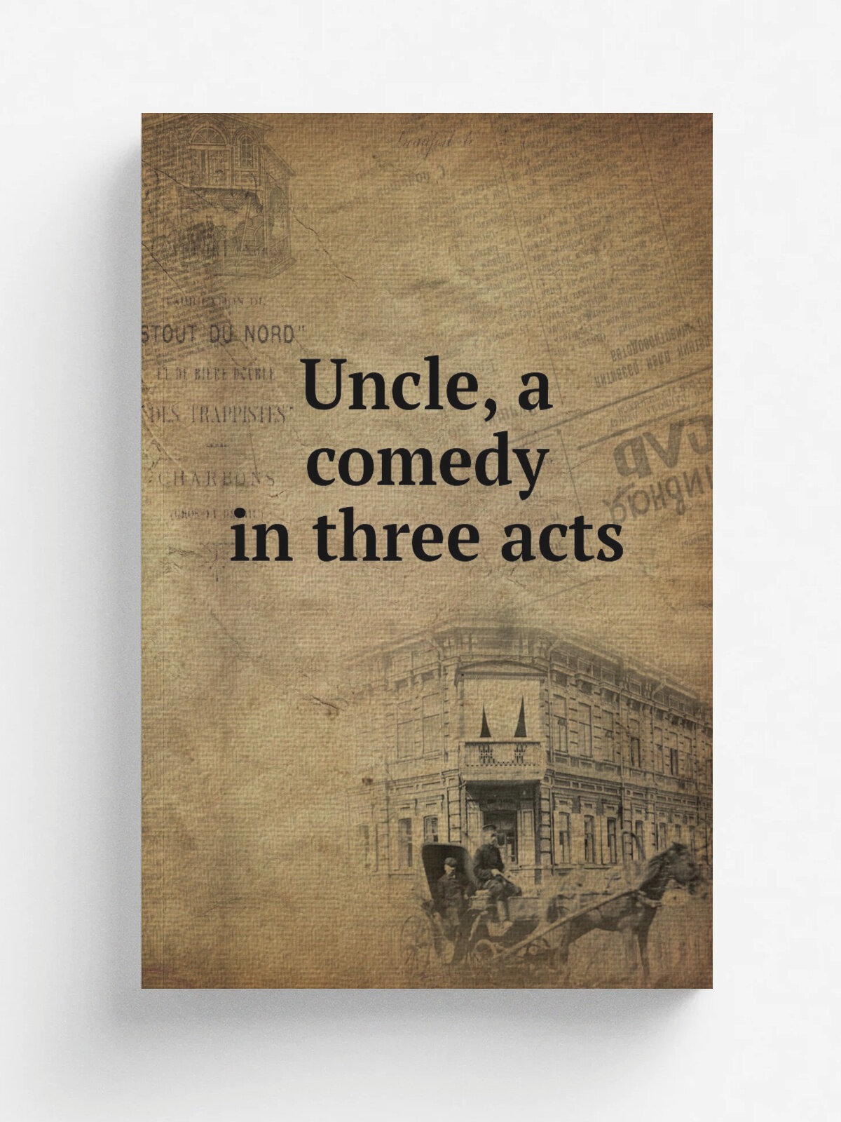 Uncle, a comedy in three acts | Репринт
