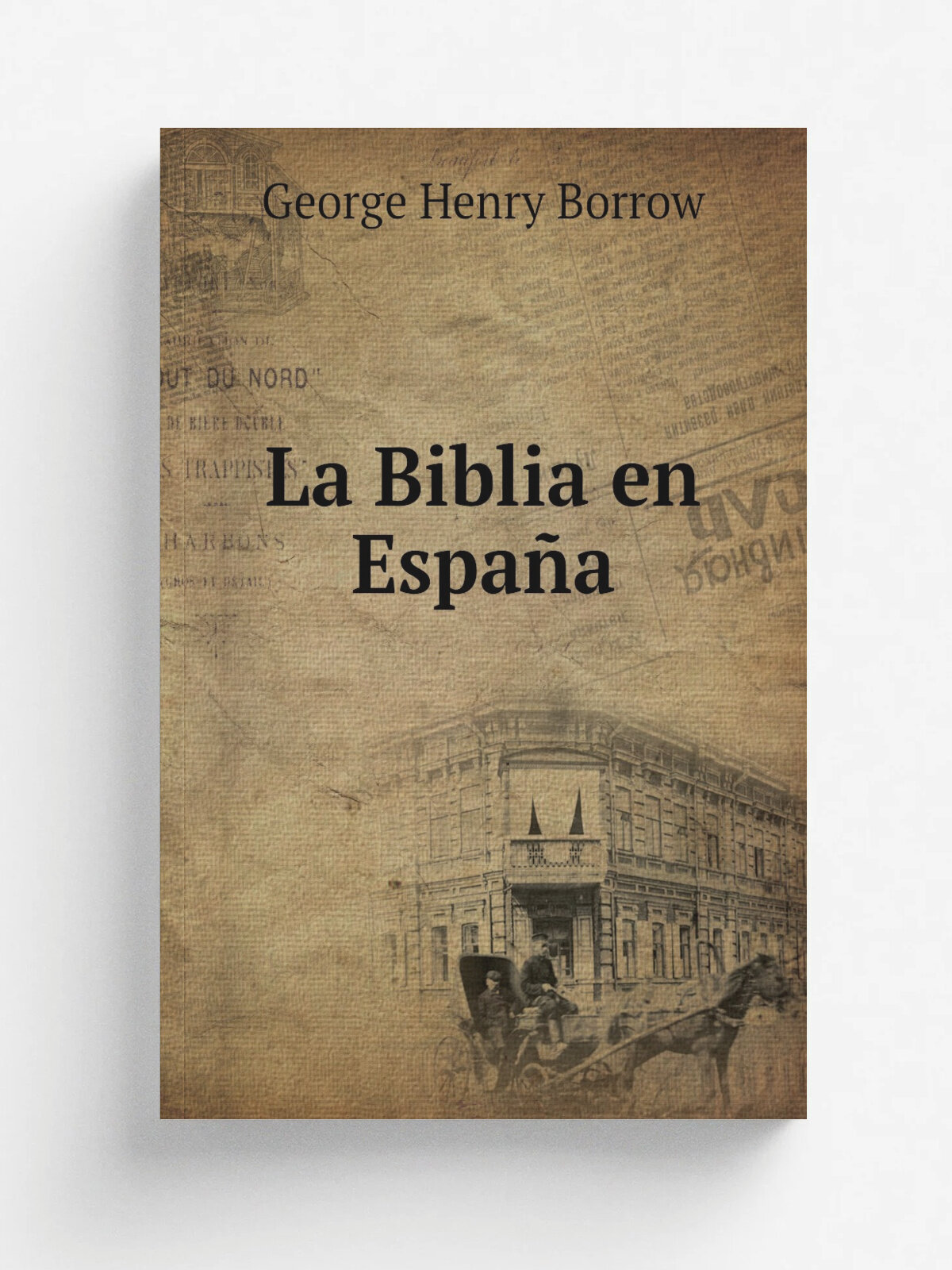 La Biblia en Espa.a | George Henry Borrow | 1921 | Madrid Jim. nez-Fraud | Репринт