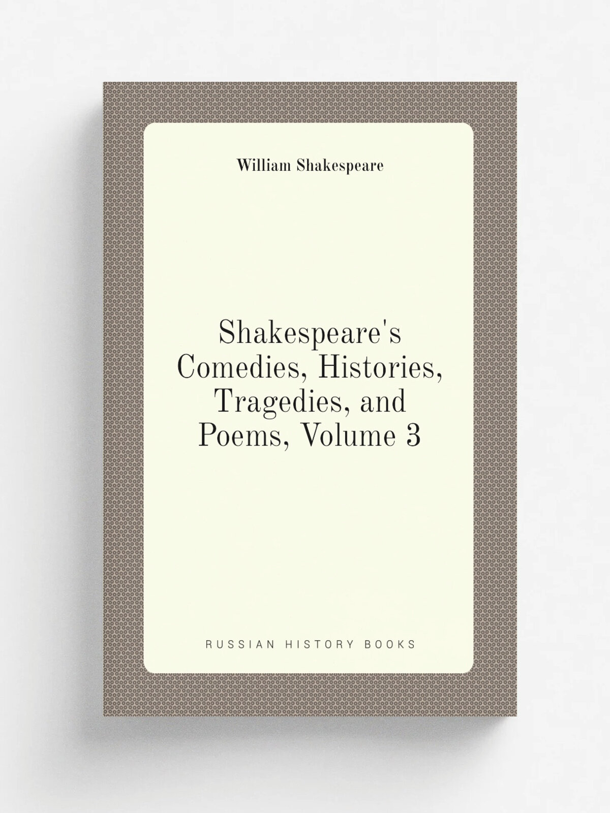 Shakespeare's Comedies, Histories, Tragedies, and Poems, Volume 3