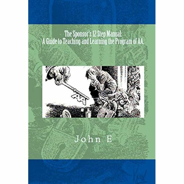 The Sponsor's 12 Step Manual: A Guide to Teaching and Learning the 12 Steps of A. A.，Reprinted paperback book