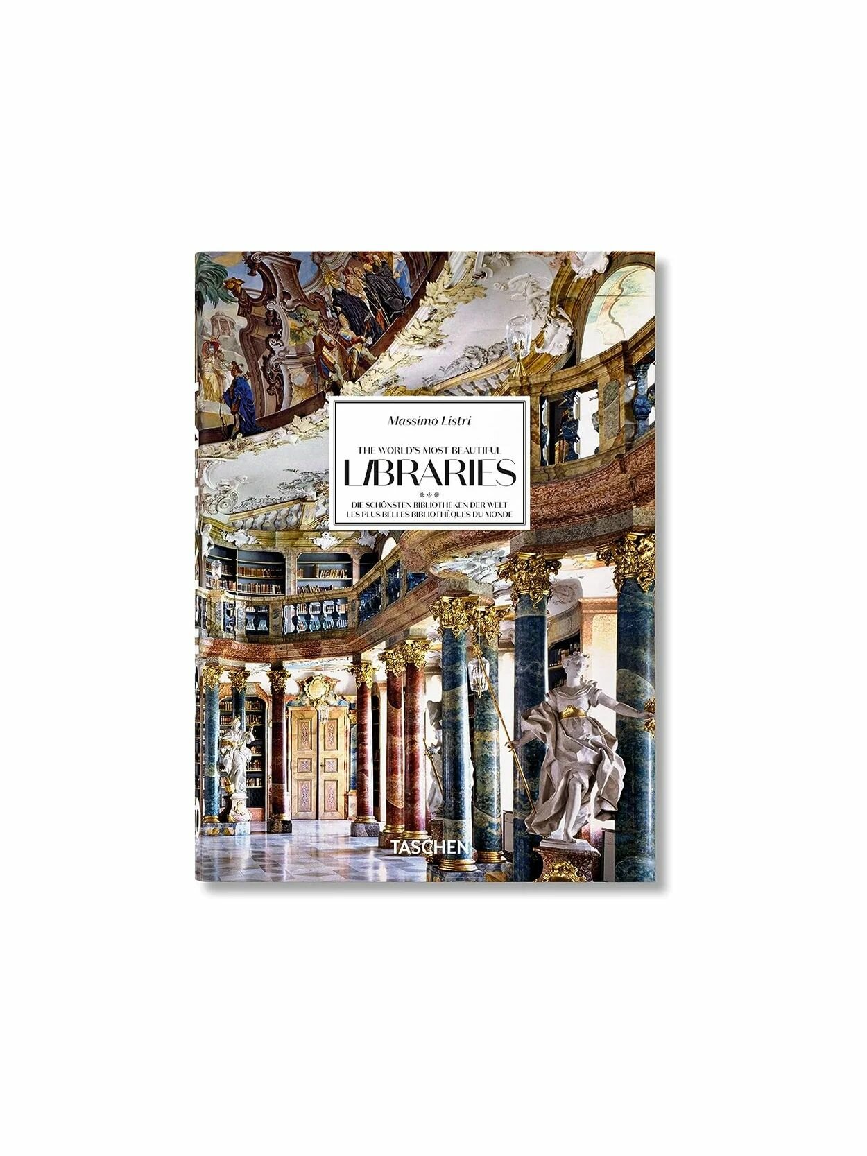 Massimo Listri. The World s Most Beautiful Libraries. 40th Ed.
