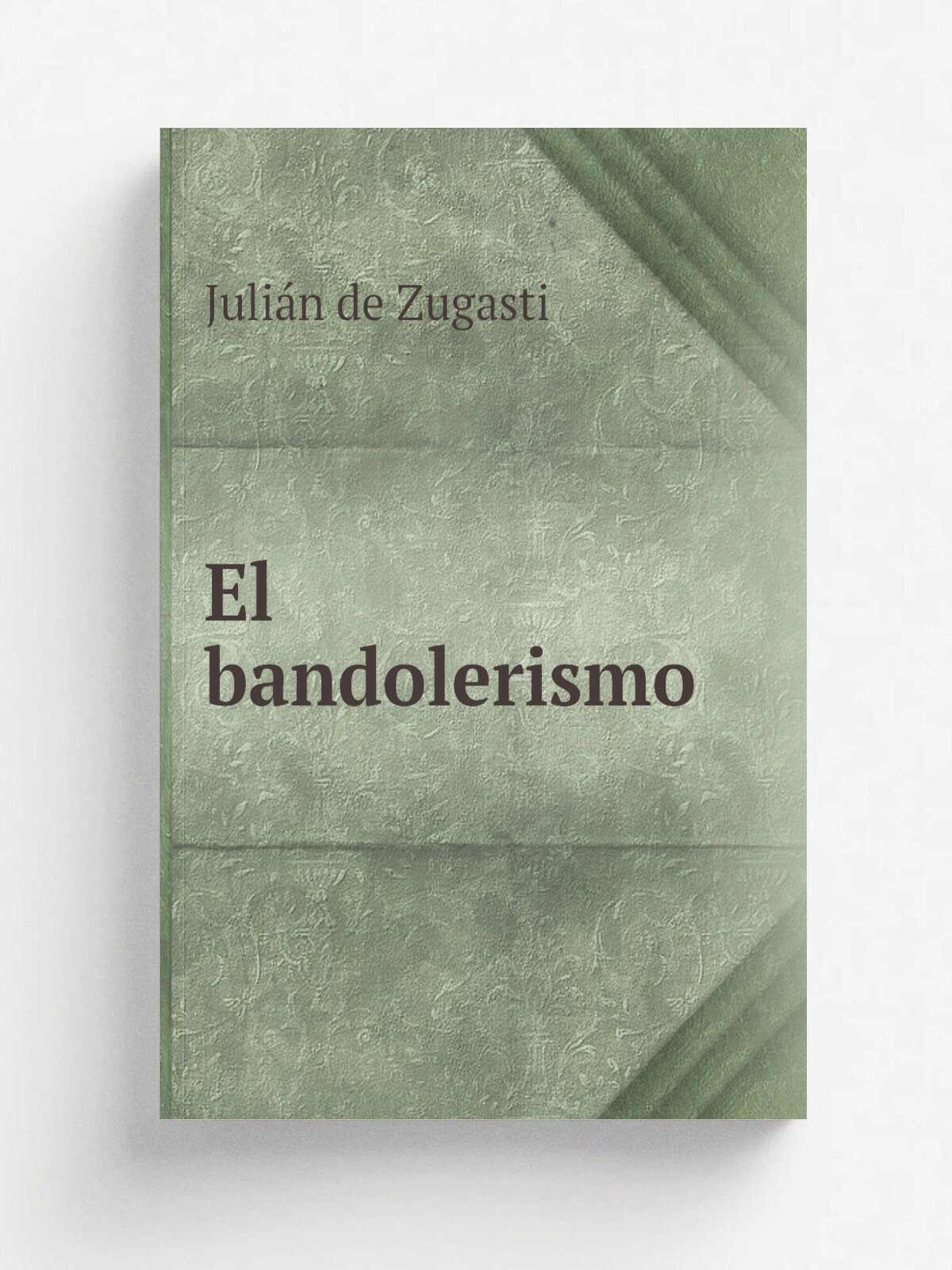 El bandolerismo | Juli.n de Zugasti | 1880 | Impr. de T. Fortanet | Репринт
