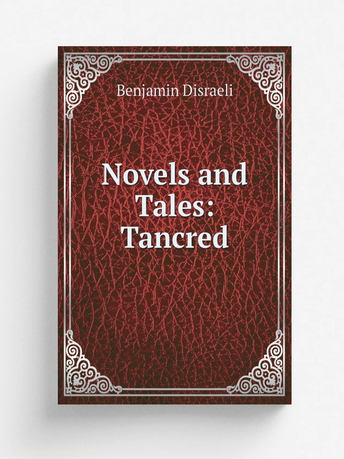 Novels and Tales: Tancred | Disraeli Benjamin | Репринт