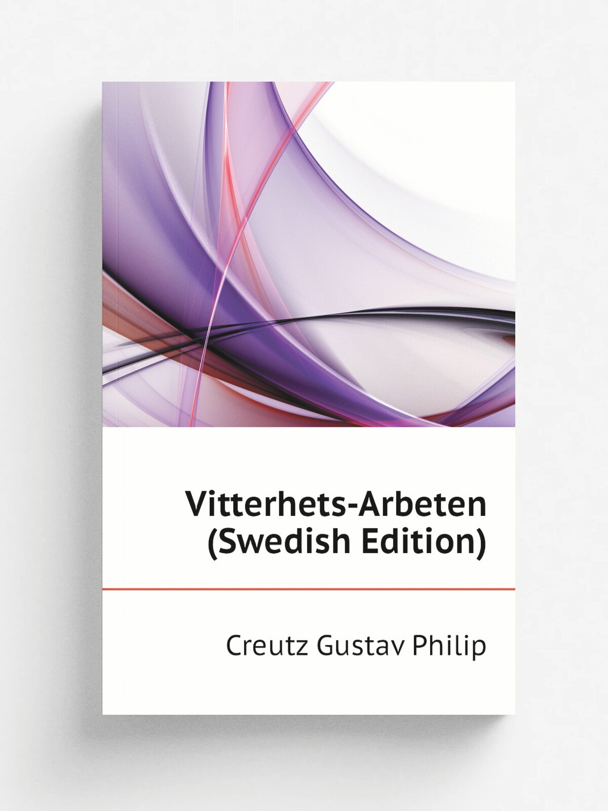 Vitterhets-Arbeten (Swedish Edition) | Creutz Gustav Philip | Репринт