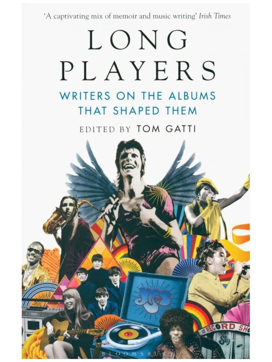 Long Players. Writers on the Albums That Shaped Them