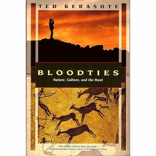Bloodties: Nature, Culture, and the Hunt (Kodansha Globe)，Reprinted paperback book