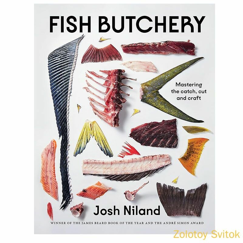 Книга "Fish Butchery. Mastering the Catch, Cut and Craft" Fish Butchery