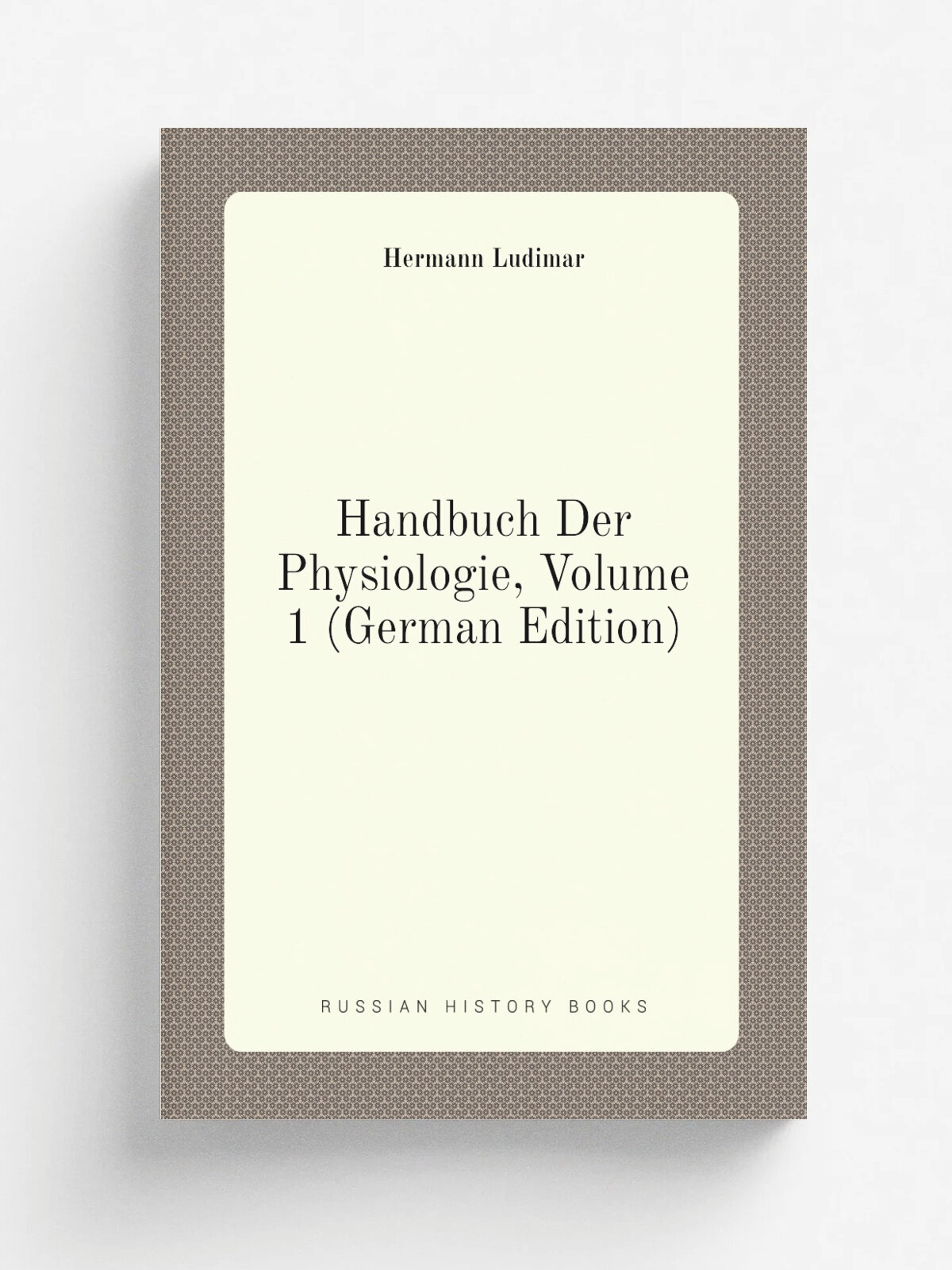 Handbuch Der Physiologie, Volume 1 (German Edition) | Hermann Ludimar | Репринт