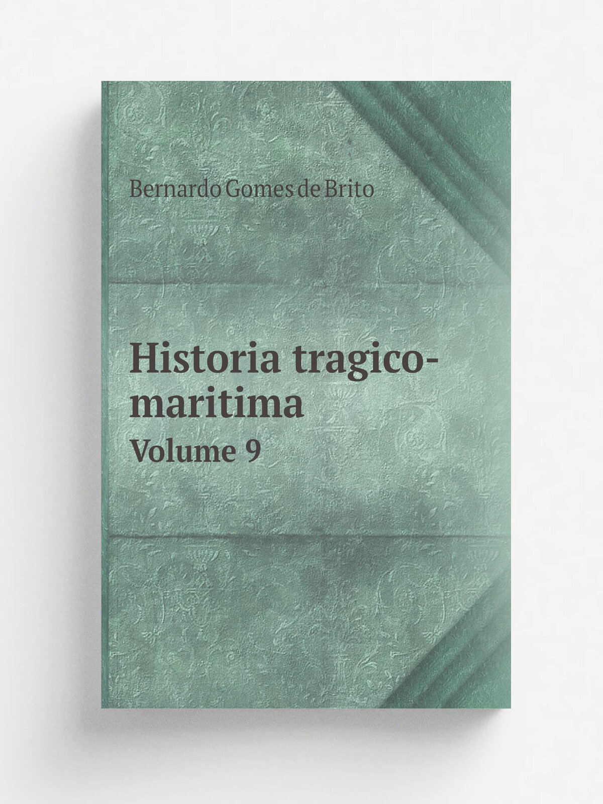Historia tragico-maritima. Volume 9