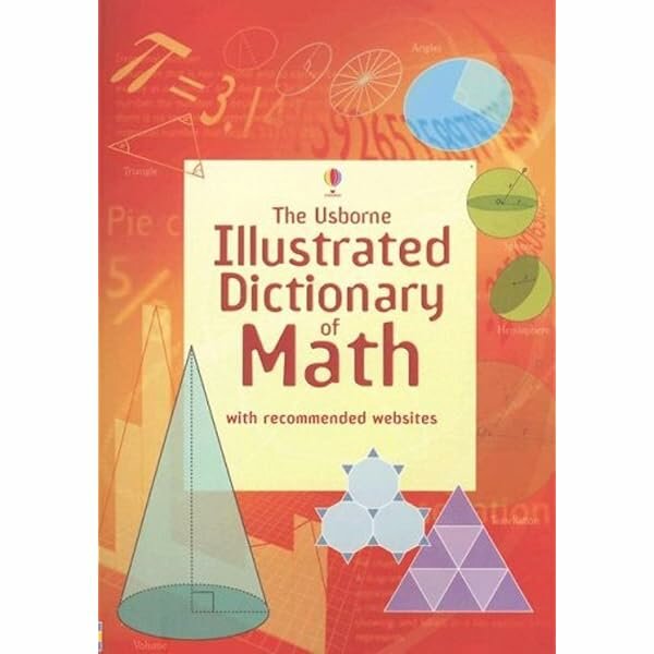 The Usborne Illustrated Dictionary of Math: Internet Referenced (Illustrated Dictionaries)，Reprinted paperback book