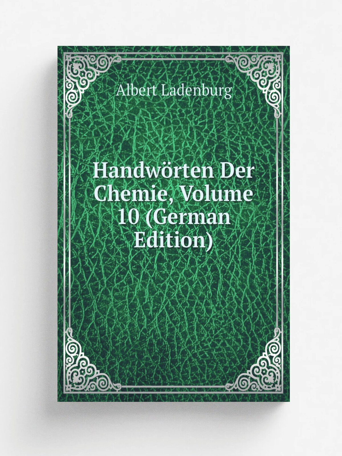 Handw.rten Der Chemie, Volume 10 (German Edition) | Albert Ladenburg | Репринт