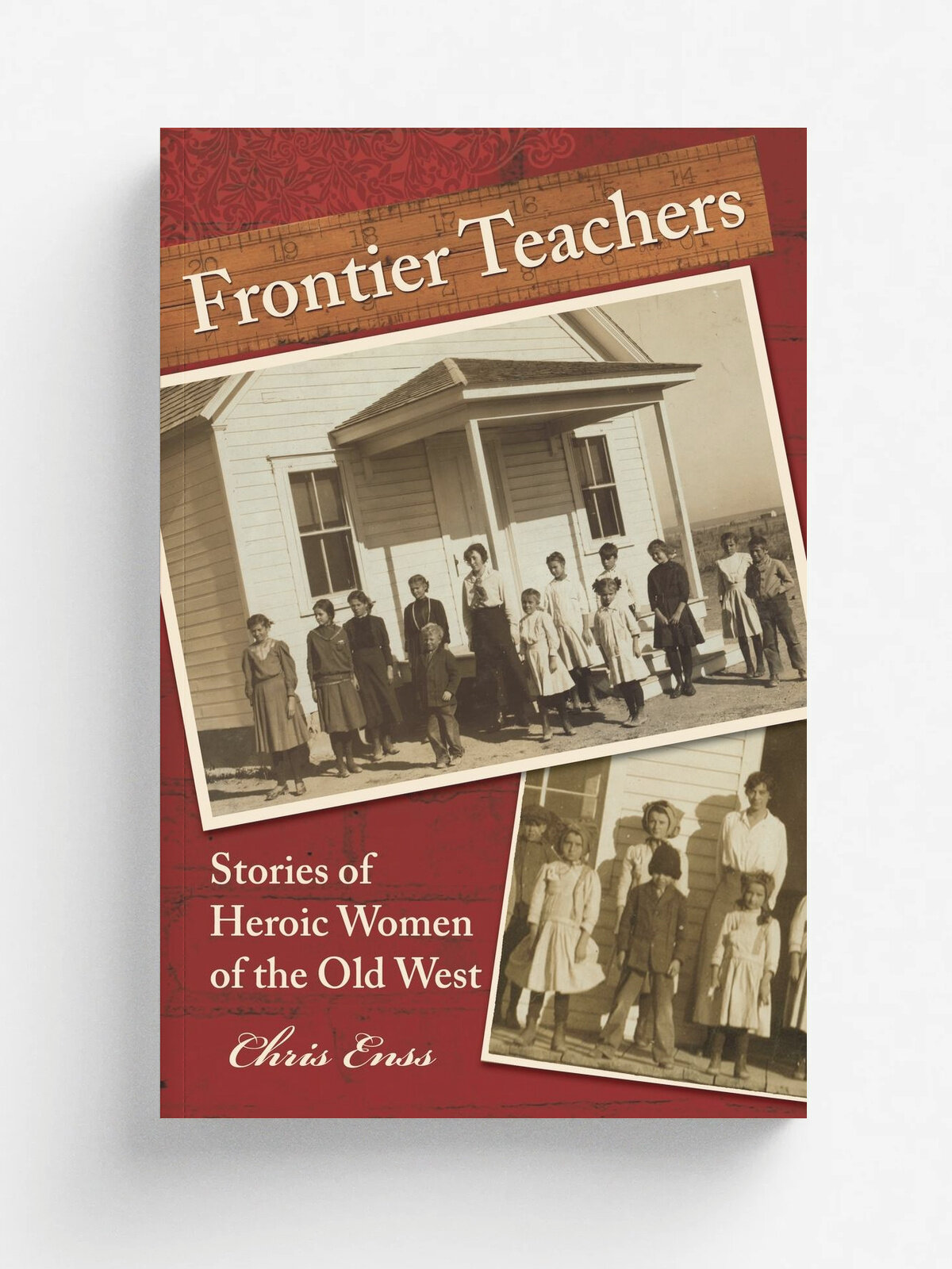 Frontier Teachers. Stories Of Heroic Women Of The Old West, First Edition