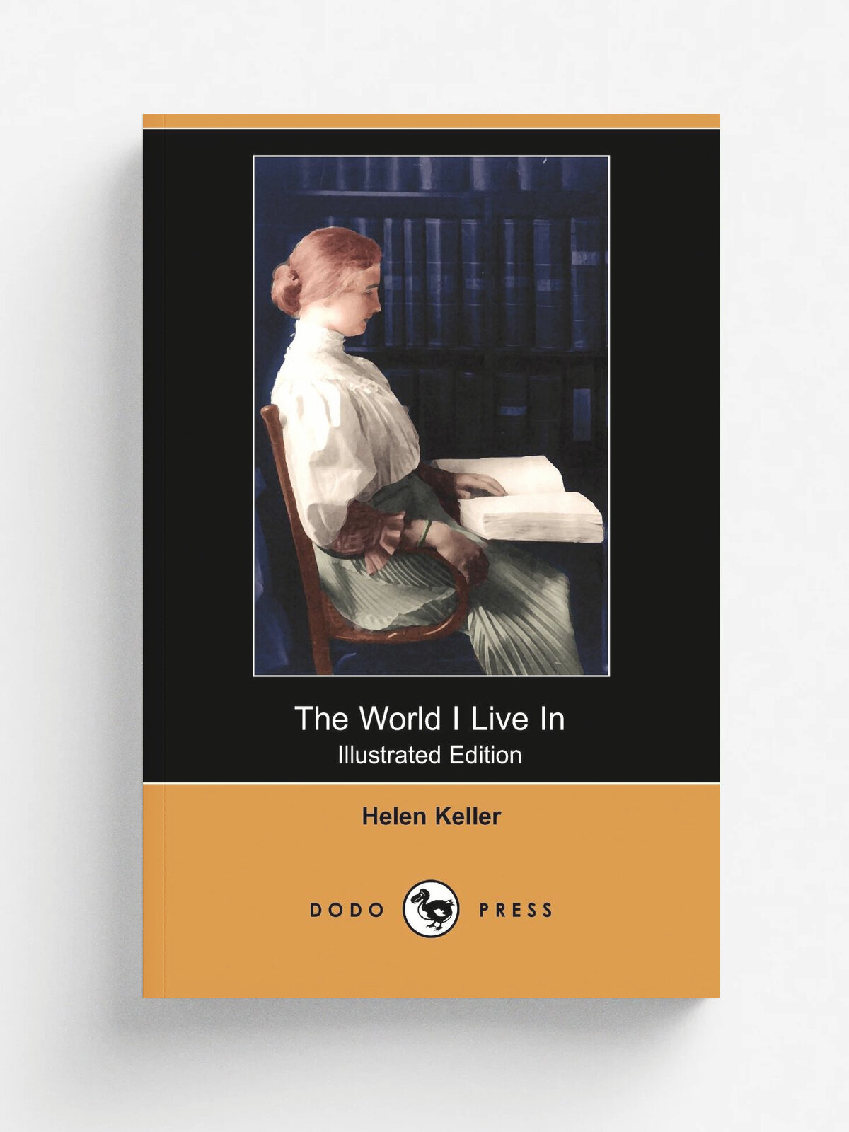 The World I Live in (Illustrated Edition) (Dodo Press)