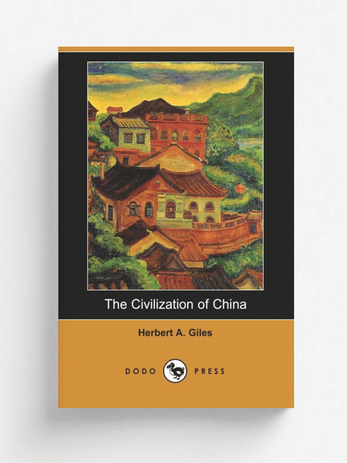 The Civilization of China (Dodo Press)