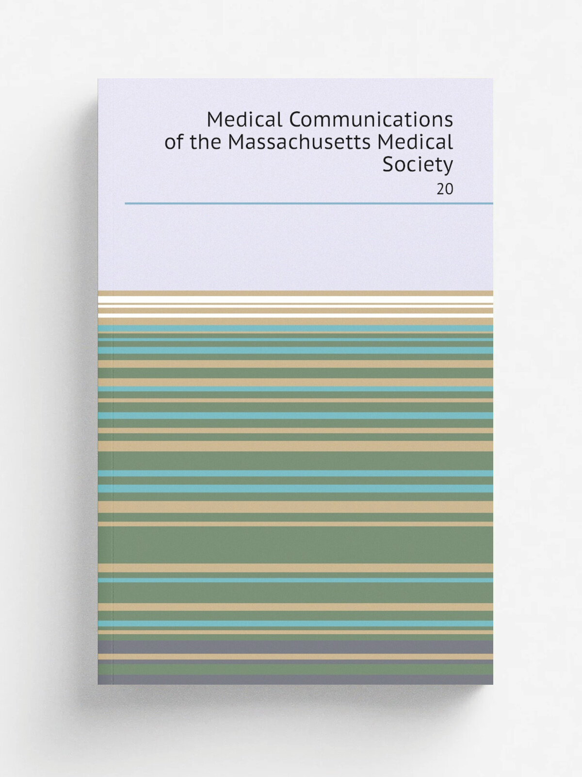 Medical Communications of the Massachusetts Medical Society. 20
