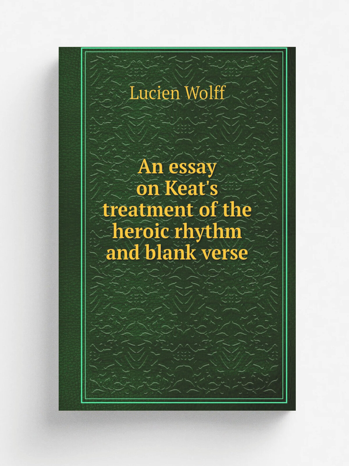An essay on Keat's treatment of the heroic rhythm and blank verse
