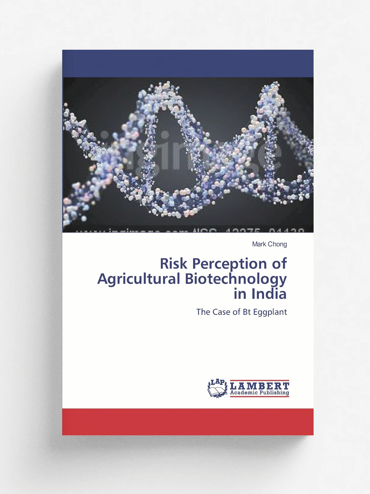 Risk Perception of Agricultural Biotechnology in India