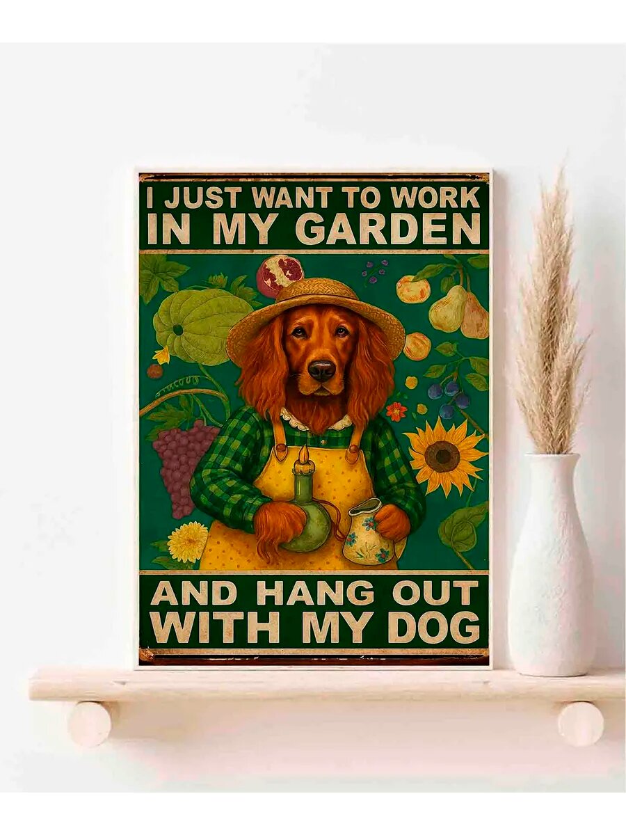 Ирландский сеттер, I Just Want To Work In My Garden, Плака