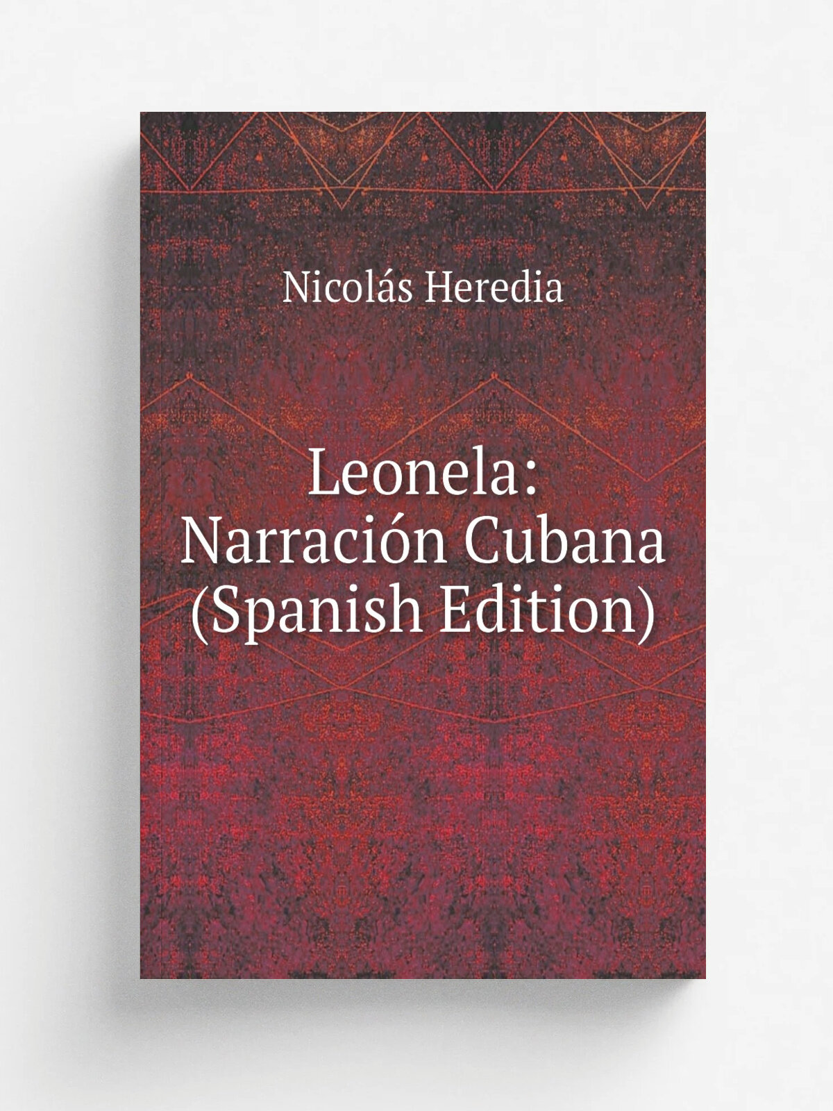 Leonela: Narraci.n Cubana (Spanish Edition) | Nicol.s Heredia | Репринт