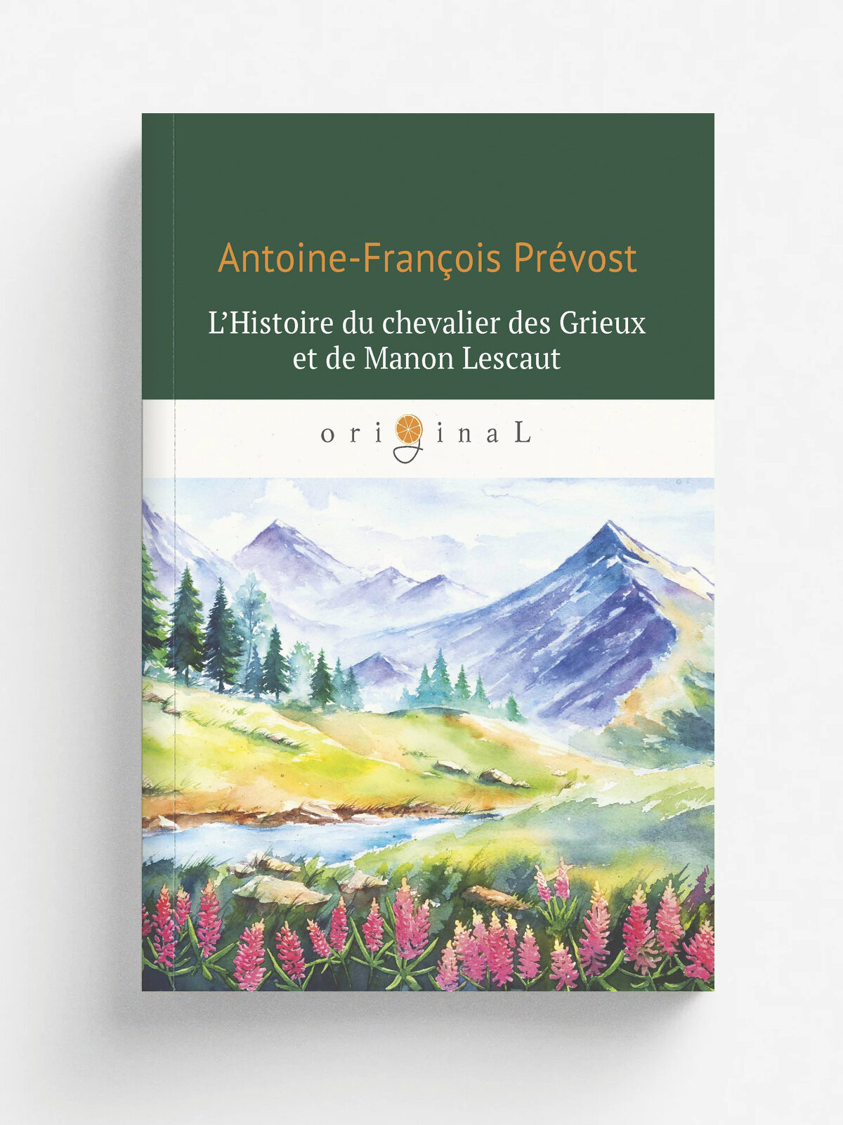 L'Histoire du chevalier des Grieux et de Manon Lescaut / История кавалера де Гриё и Манон Леско