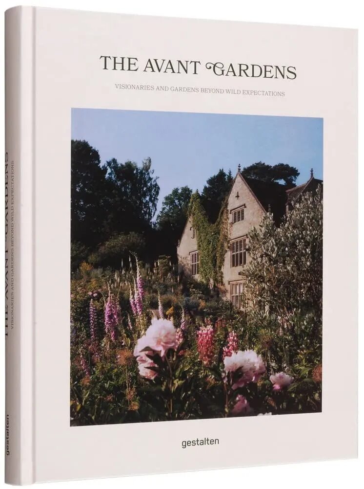 The Avant Gardens: Gardens Beyond Wild Expectations, Visionaries, and Landscape Architecture / Книги на иностранных языках
