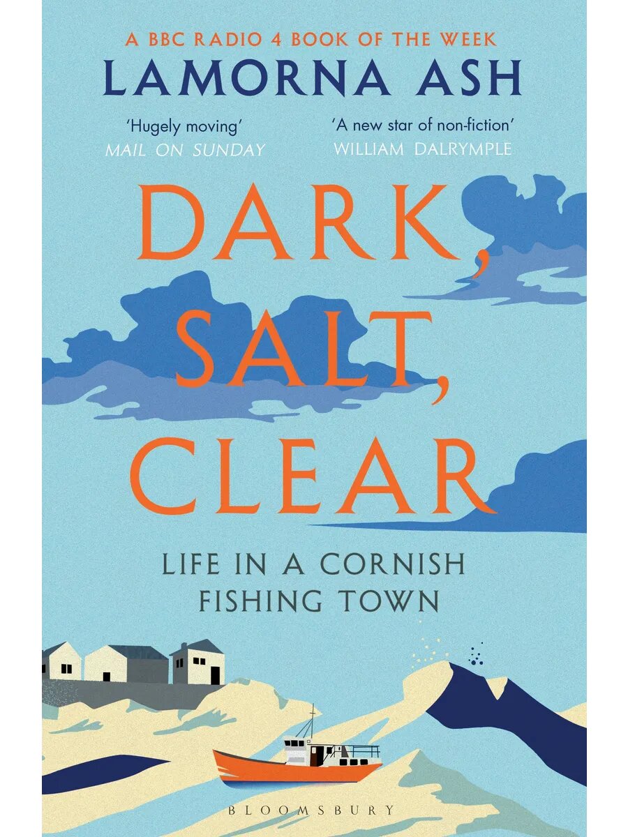 Dark, Salt, Clear. Life in a Cornish Fishing Town