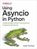 Using Asyncio in Python: Understanding Python's Asynchronous Programming Feature...