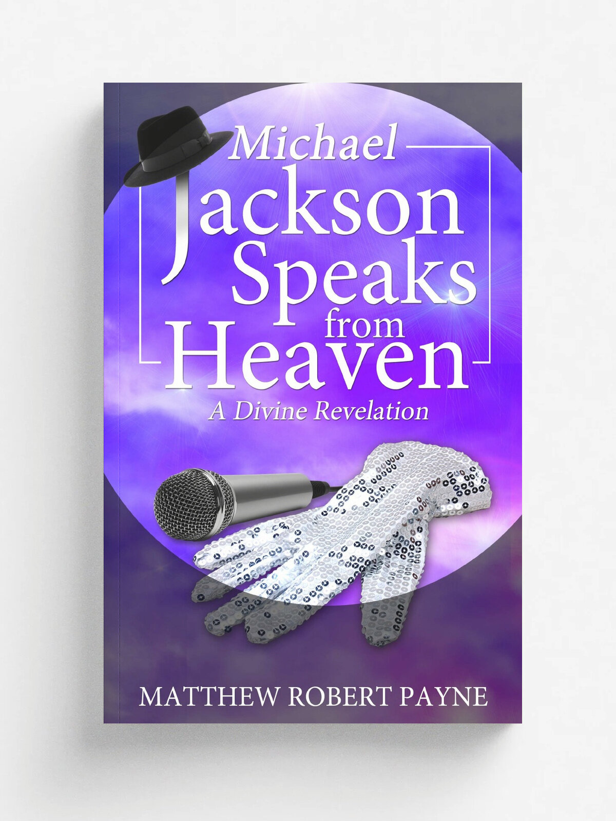 Michael Jackson Speaks from Heaven. A Divine Revelation