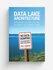 Data Lake Architecture. Designing the Data Lake and Avoiding the Garbage Dump | ...