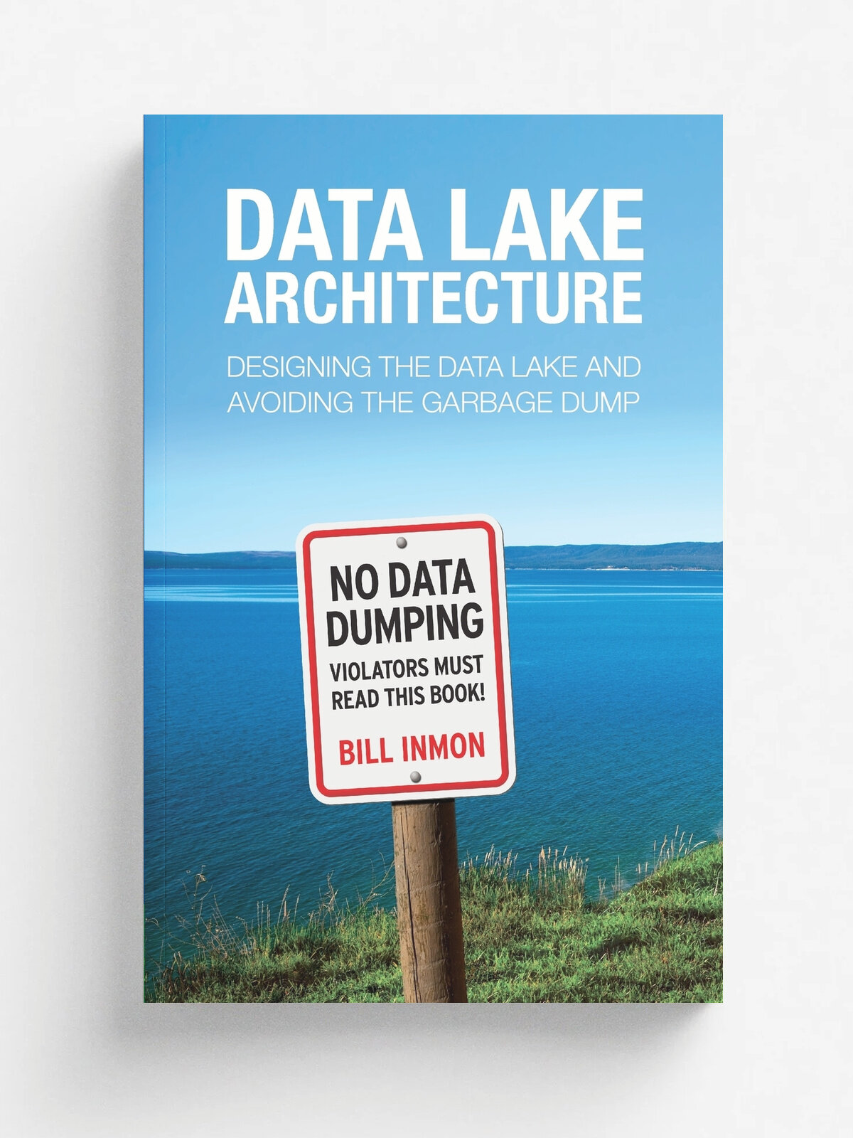 Data Lake Architecture. Designing the Data Lake and Avoiding the Garbage Dump