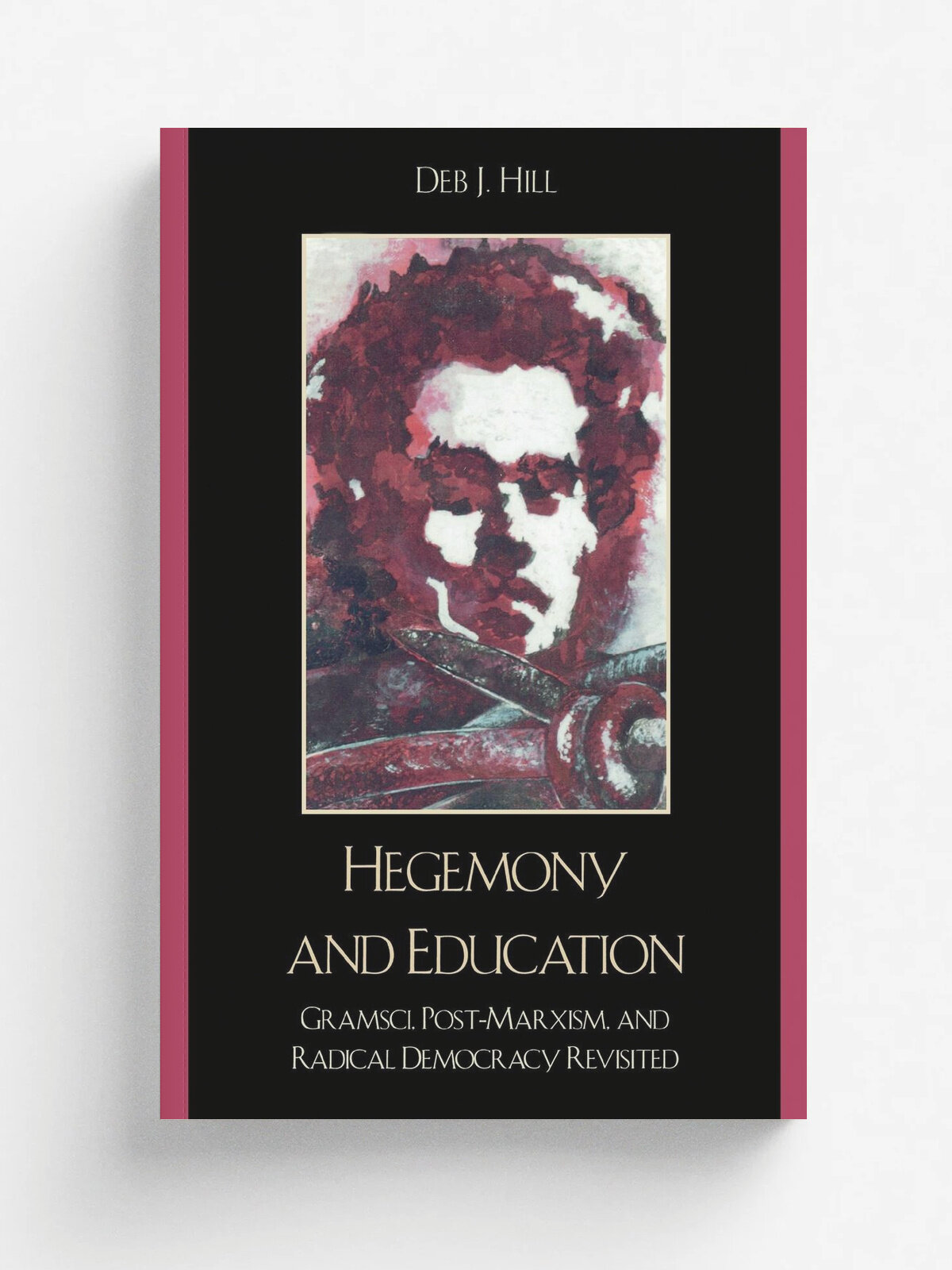 Hegemony and Education. Gramsci, Post-Marxism, and Radical Democracy Revisited