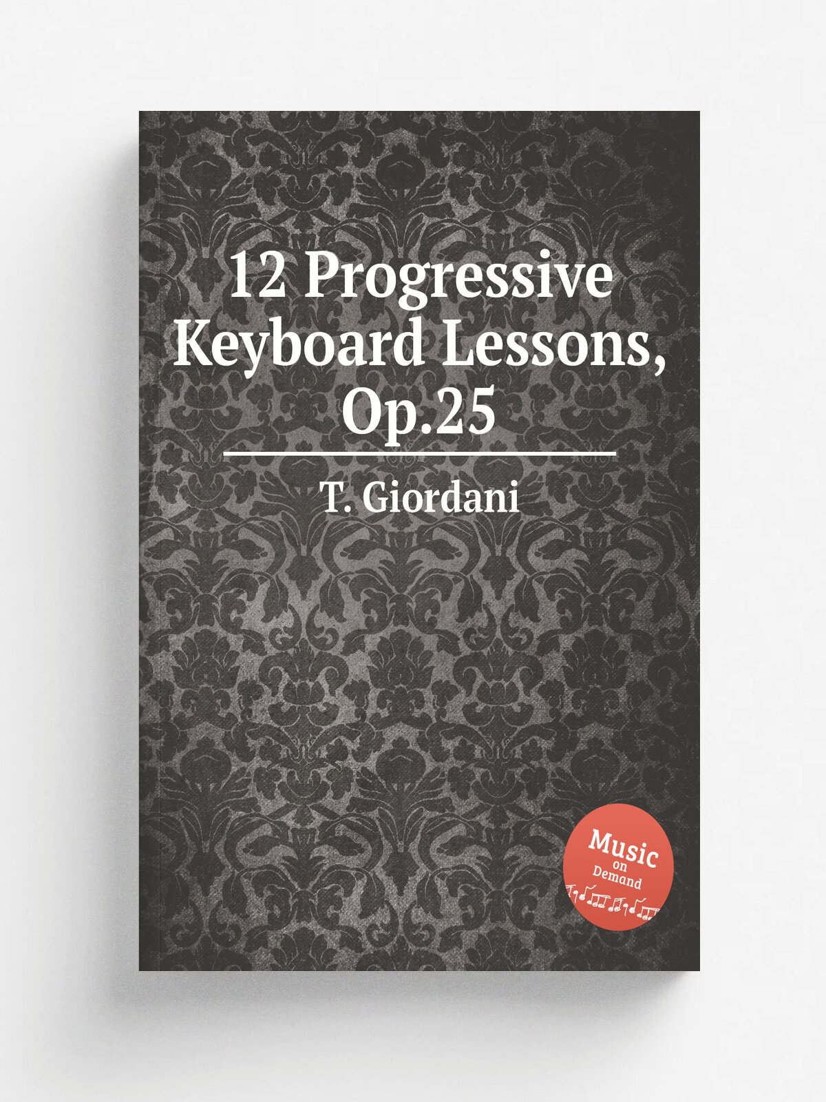 12 Progressive Keyboard Lessons, Op.25 | T. Giordani | Репринт