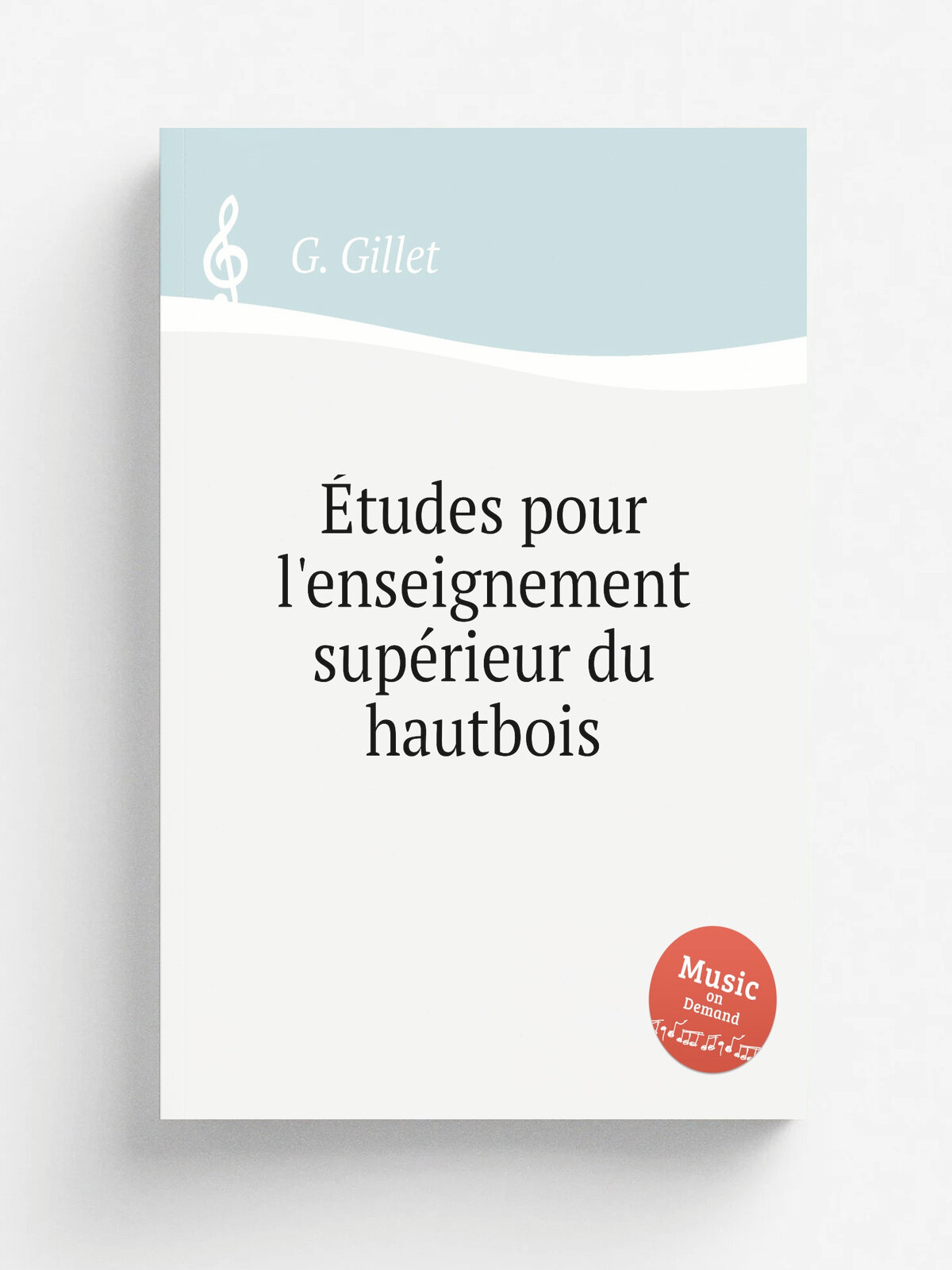 . tudes pour l'enseignement sup.rieur du hautbois | G. Gillet | Репринт