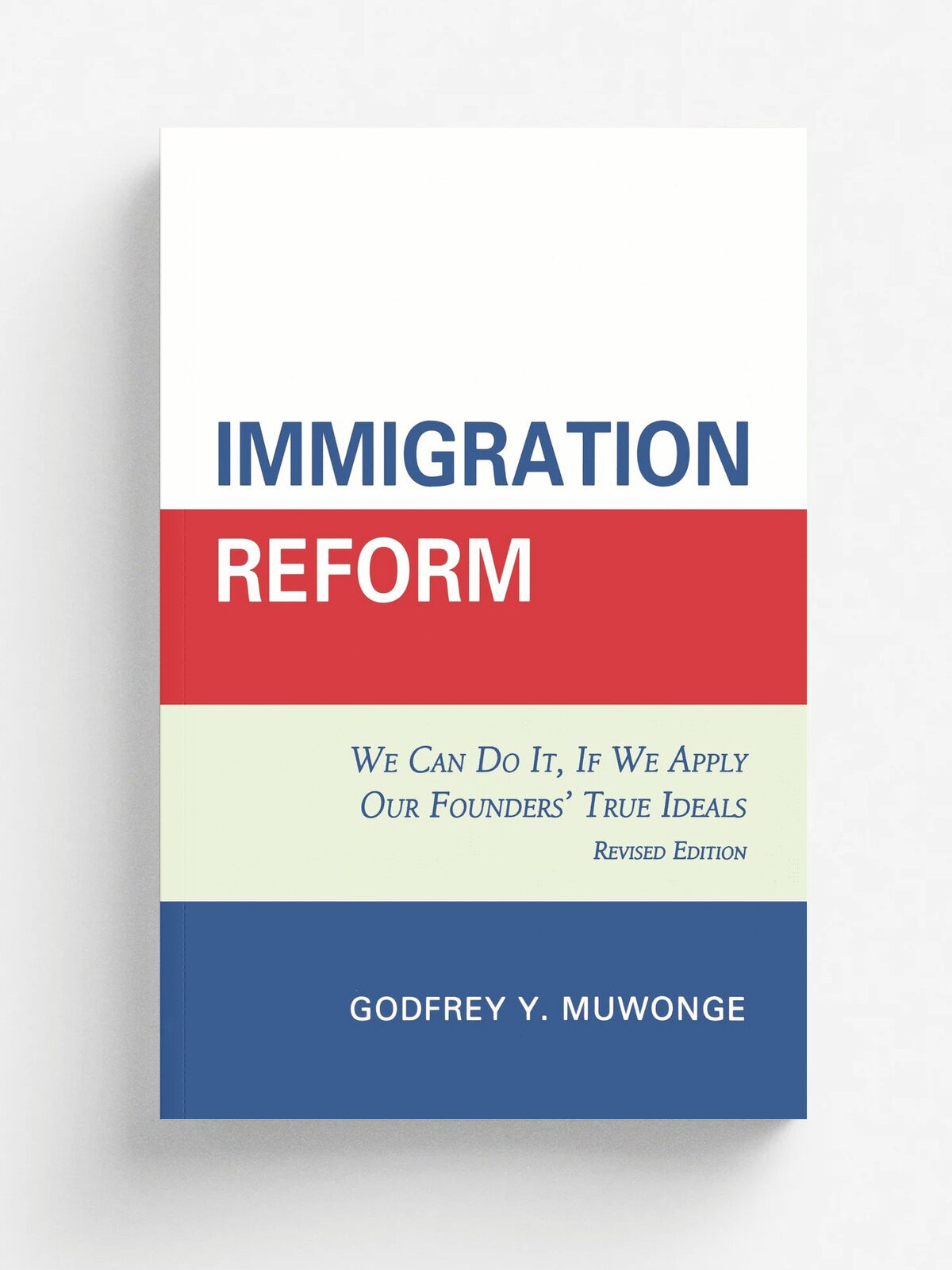 Immigration Reform. We Can Do It, If We Apply Our Founders' True Ideals