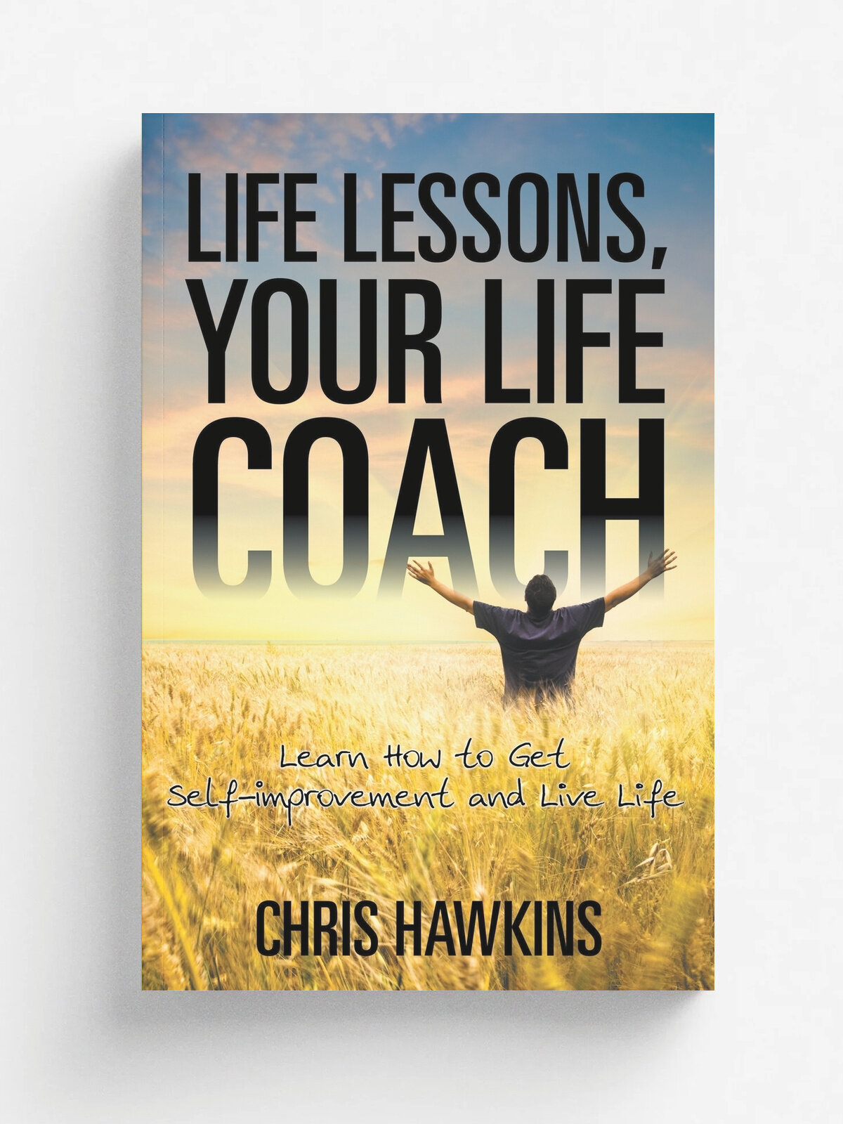 Life Lessons, Your Life Coach. Learn How to Get Self-Improvement and Live Life