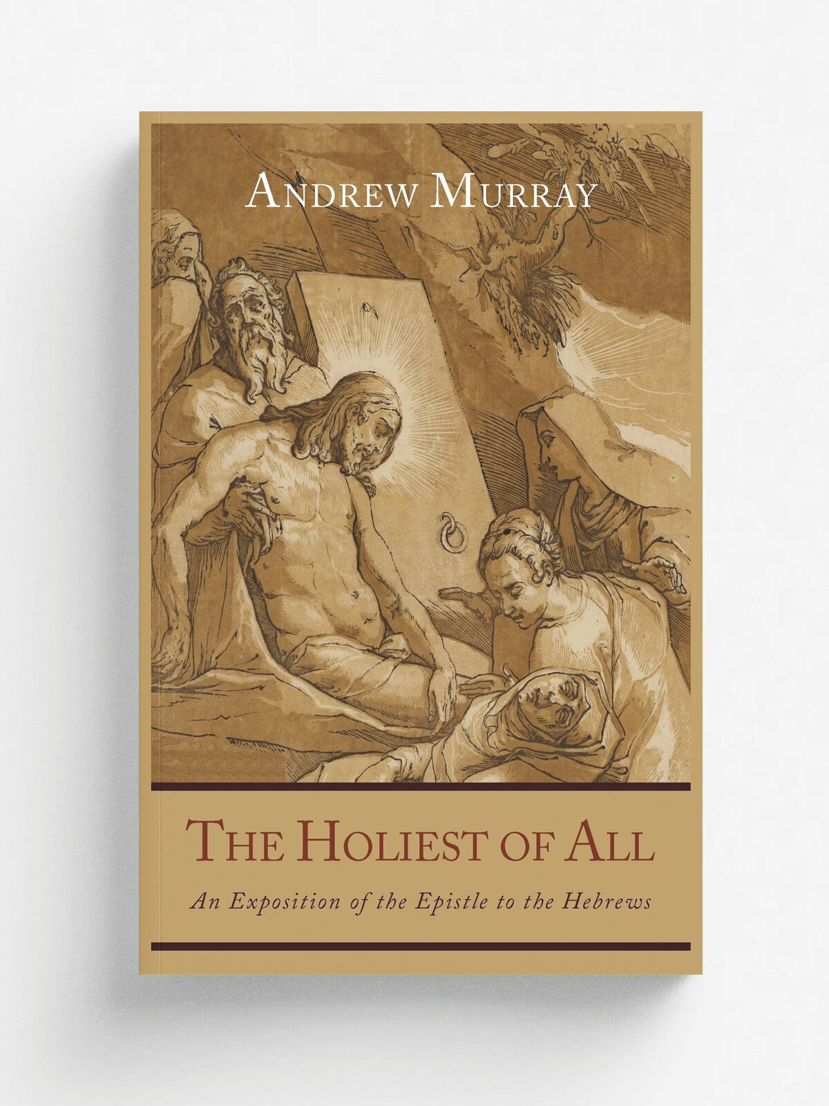 The Holiest of All. An Exposition of the Epistle to the Hebrews